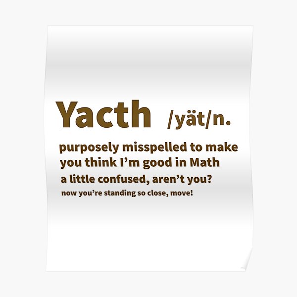 "Yacht Misspelling " Poster for Sale by jsmnmndz | Redbubble