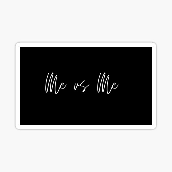"Me vs. me black and white" Sticker by VintagePeace | Redbubble