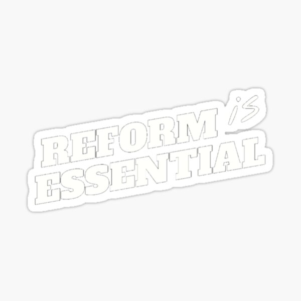 "Reform is " Sticker for Sale by SymbolicIm | Redbubble