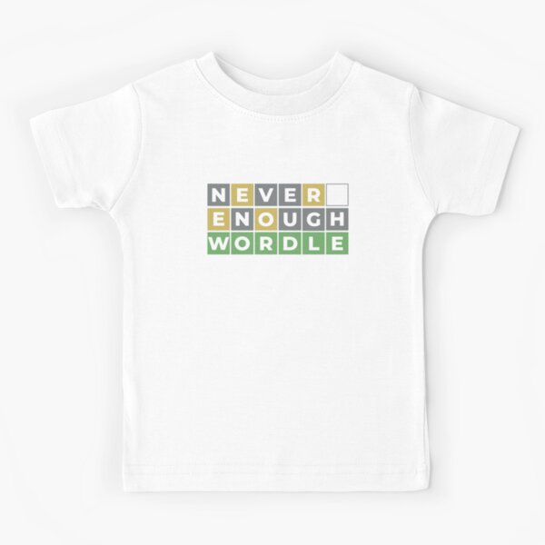 "Wordle, Never enough Wordle, Wordle addict " Kids T-Shirt by ...