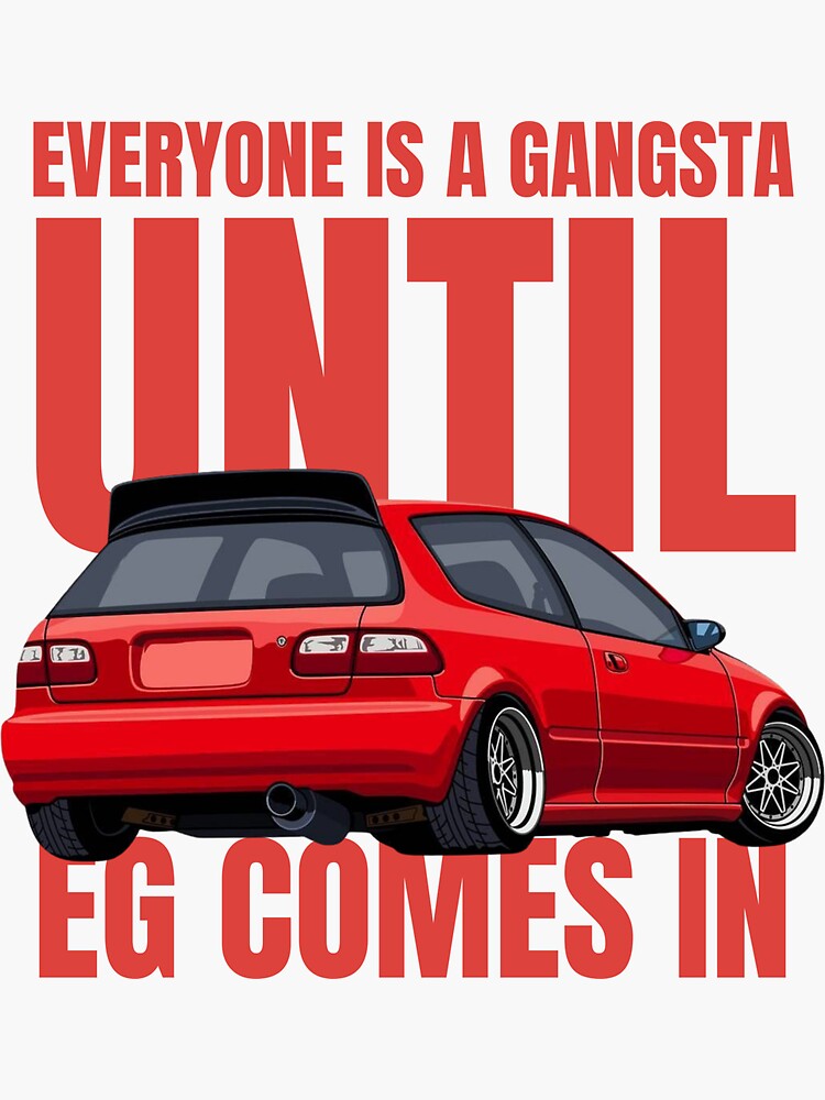 "Everyone is a gangsta until EG comes in !!" Sticker by MOTOSHIFT ...