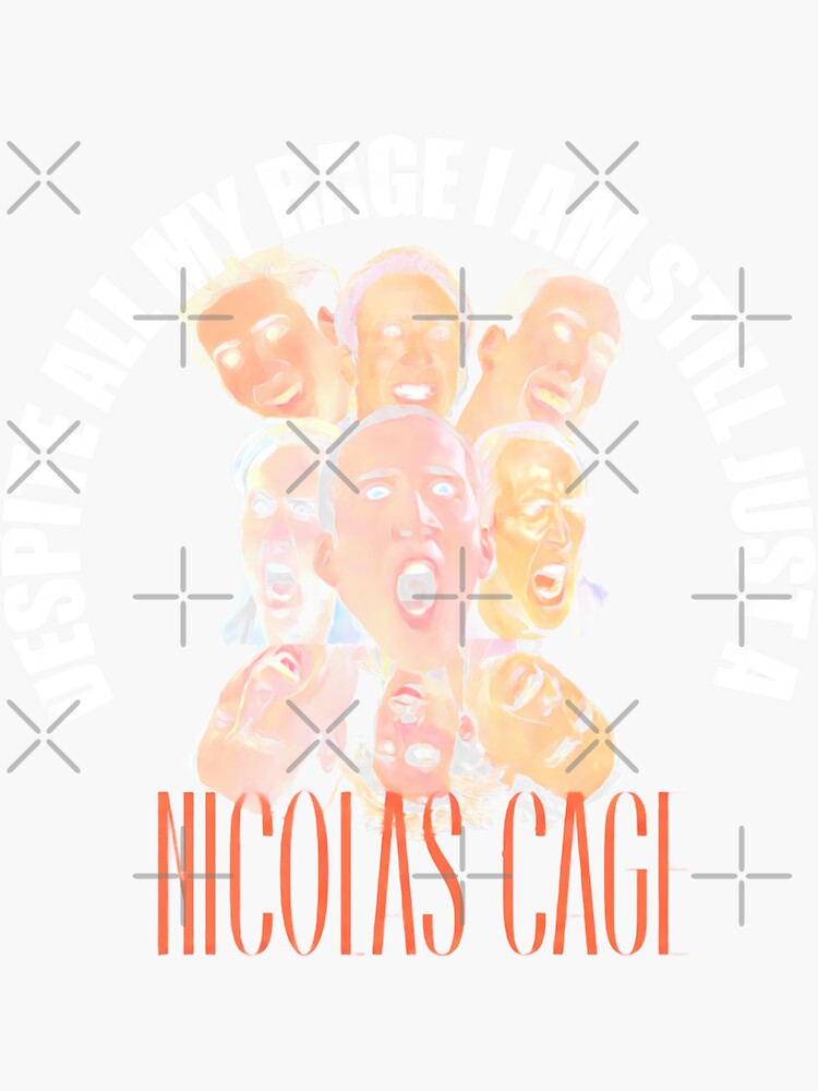 "Despite all my rage i am still just a Nicolas cage" Sticker by JSDHBS ...