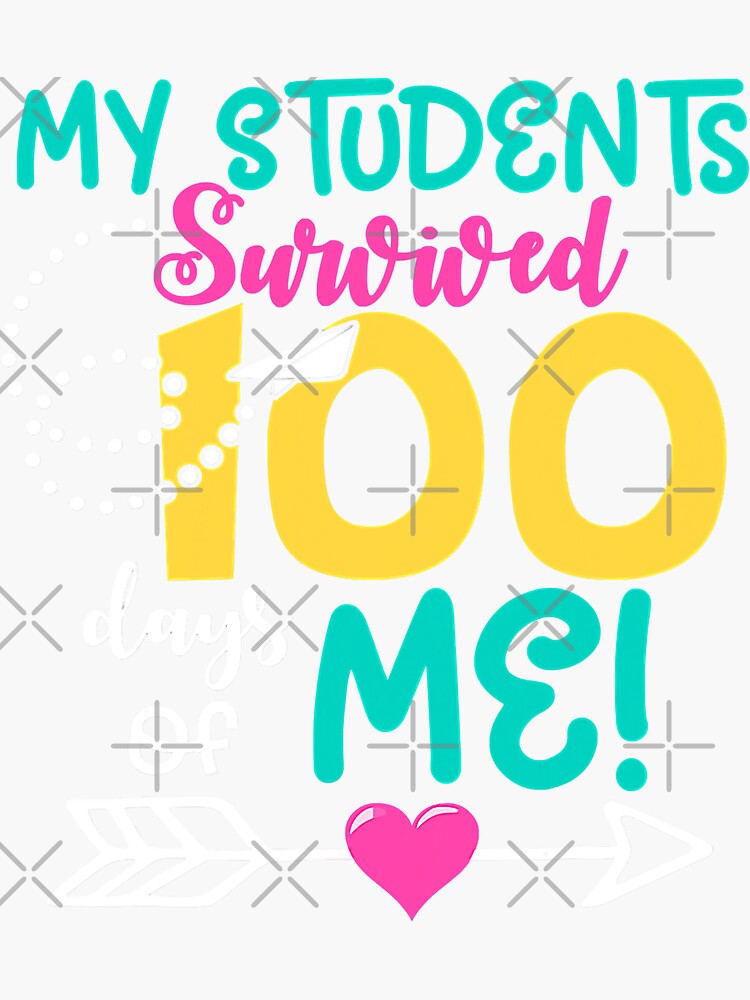 "My Student Survived 100 Days Of Me 100th Day of School" Sticker for ...