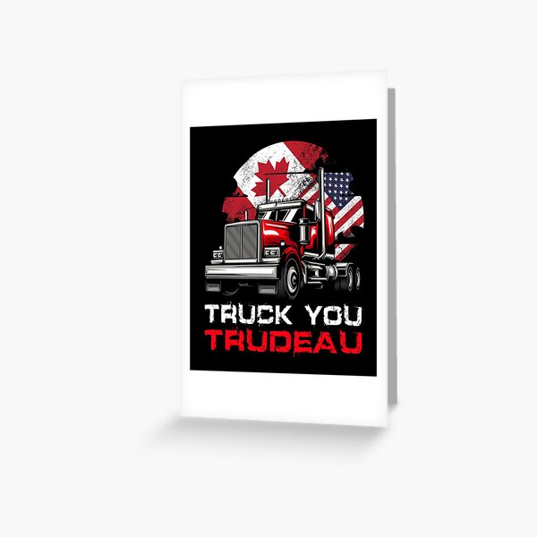 "Truck Your Trudeau Freedom Convoy 2022 American Truckers Canadian ...