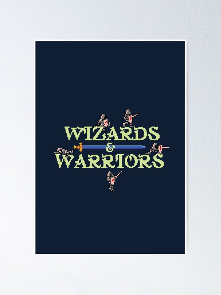 "The Wizards & Warriors" Poster for Sale by CobraByte2 | Redbubble