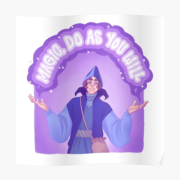 "Magic, Do As You Will" Poster for Sale by JessicaArthur | Redbubble