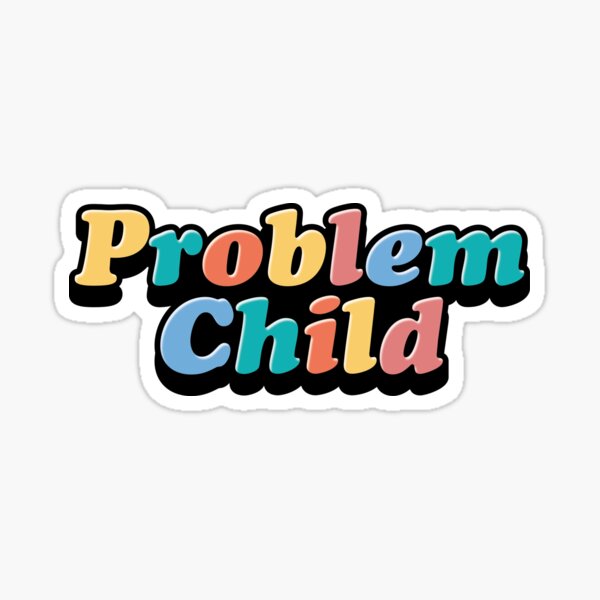 "Problem Child" Sticker by LittleChelsea | Redbubble