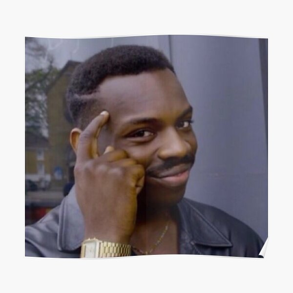 "Roll Safe Thinking Meme" Poster for Sale by memekween | Redbubble