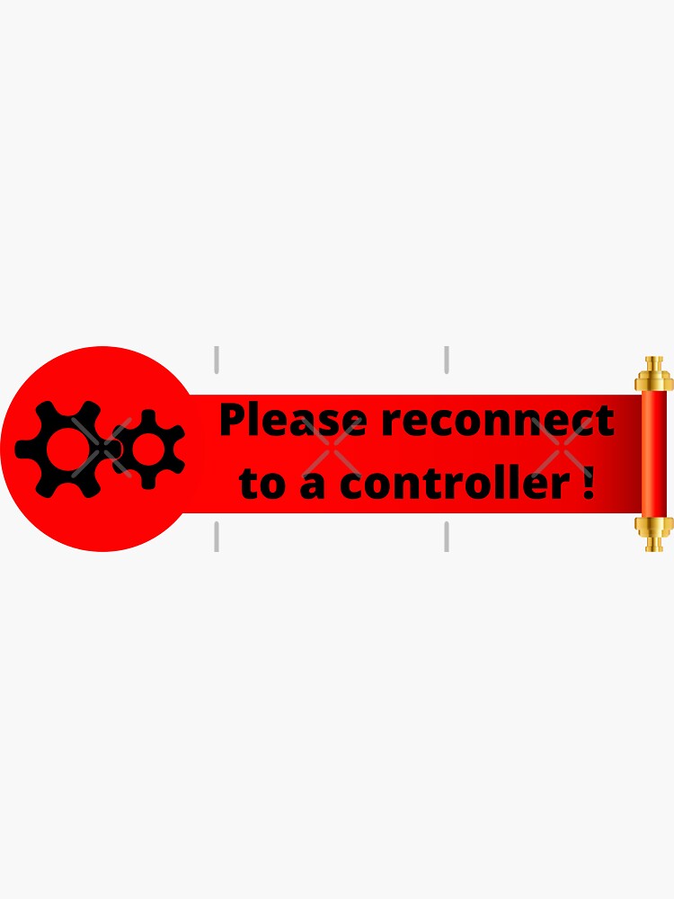 "Please reconnect to controller, for a gamer" Sticker for Sale by ...