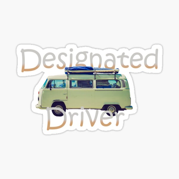 "Designated Van Driver" Sticker for Sale by Andre-The-Giant | Redbubble