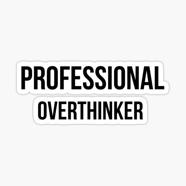 "Professional Overthinker, funny overthinking gift for overthinkers ...