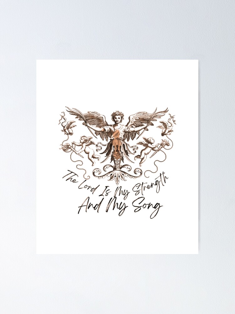 "The Lord Is My Strength And My Song" Poster for Sale by PriyankaDubey ...