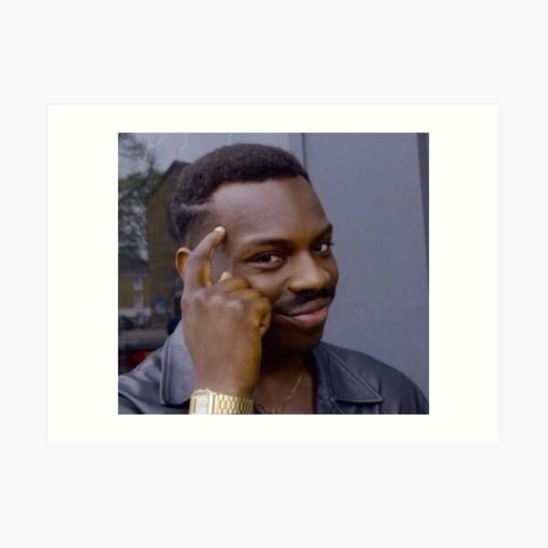 "Roll Safe Thinking Meme" Art Print for Sale by memekween | Redbubble