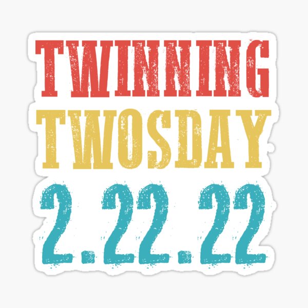 "Twinning Twosday Tuesday February 22nd 2022 Funny Vintage" Sticker by ...