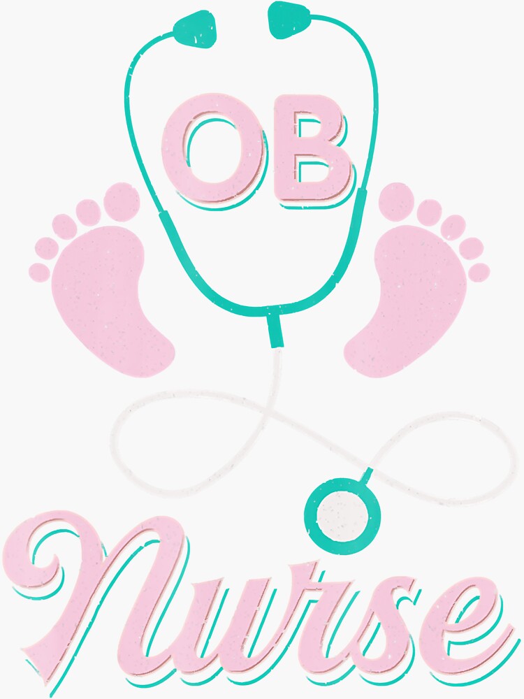 "Ob Nurse Cute Baby Labor And Deliver Nursing" Sticker for Sale by ...