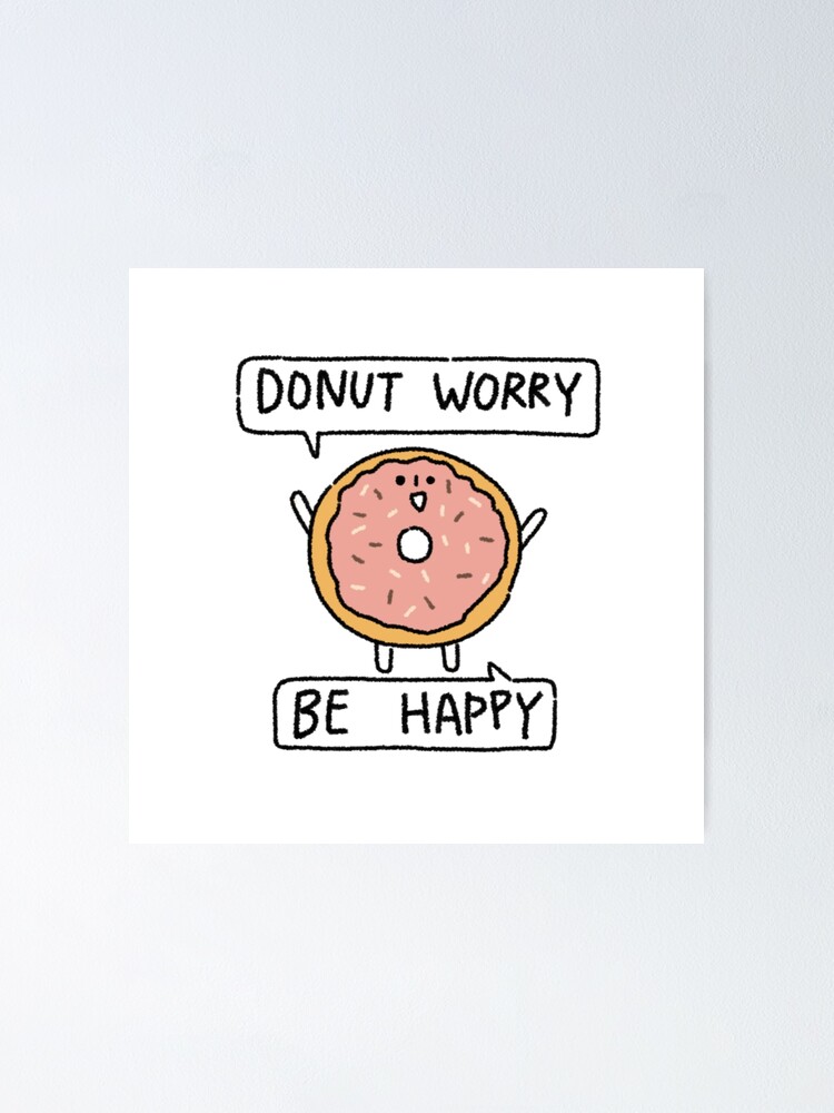 "Donut worry be happy collection" Poster for Sale by Mahavirburad1 ...