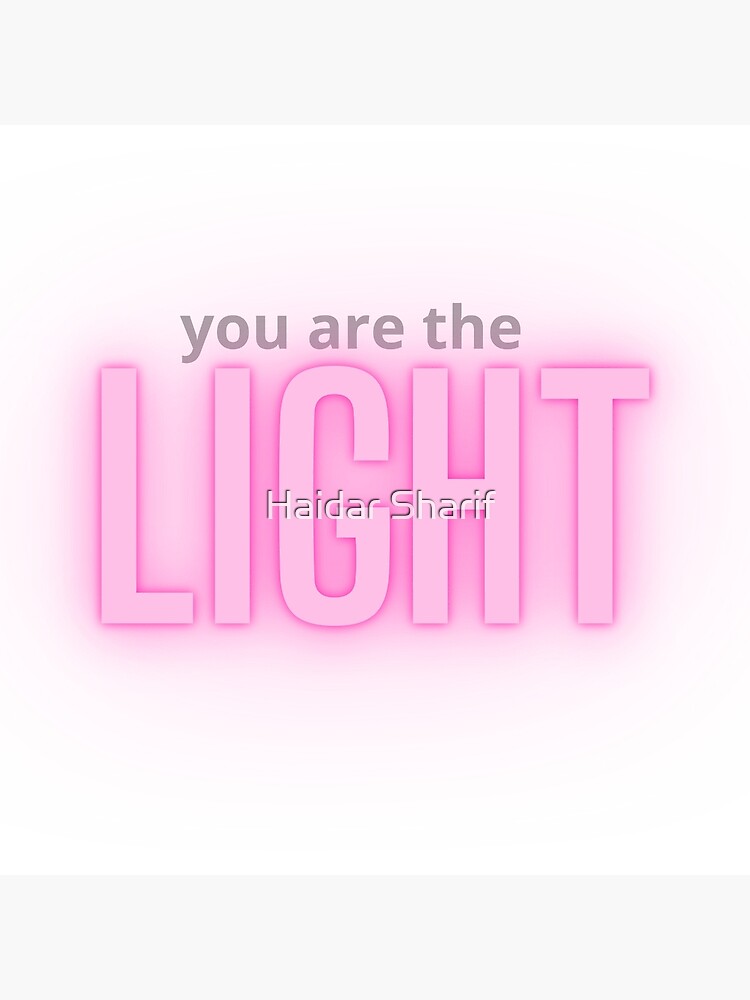 "you are the light , motivation quote" Poster for Sale by Hydarandoka ...