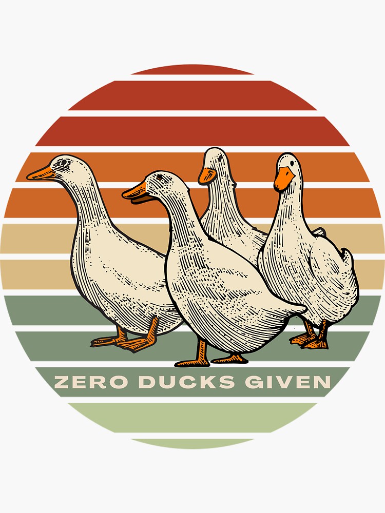 "Zero Ducks Given" Sticker by Al-Dante | Redbubble