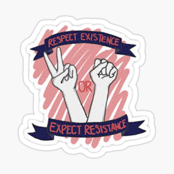 Respect My Existence Or Expect My Resistance Stickers | Redbubble