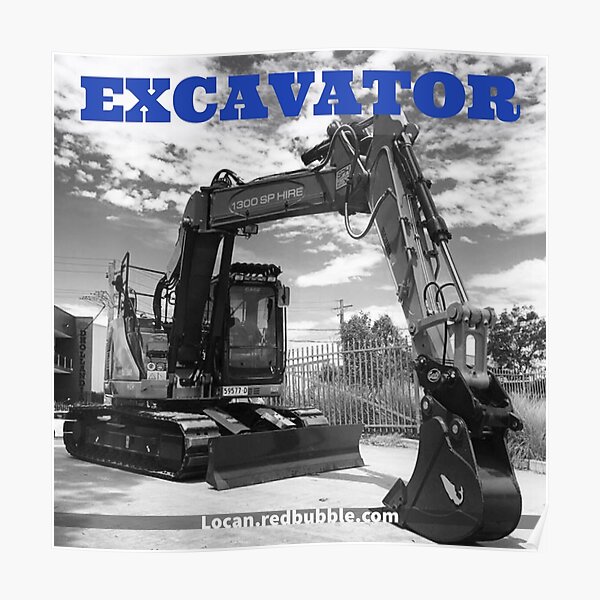 Excavator Posters | Redbubble