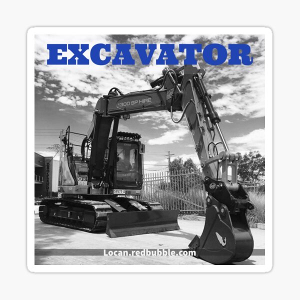 "EXCAVATOR" Sticker by Locan | Redbubble