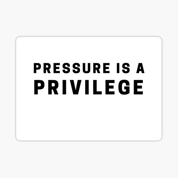"Pressure Is A Privilege - Billie Jean king & Elis James Quote" Sticker ...