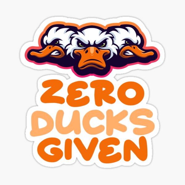"zero Ducks Given" Sticker by kawaiipanda-art | Redbubble