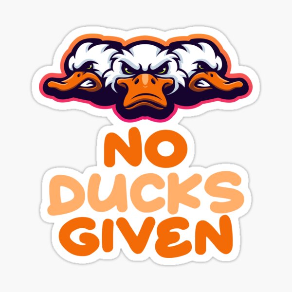 "No Ducks Given" Sticker for Sale by kawaiipanda-art | Redbubble