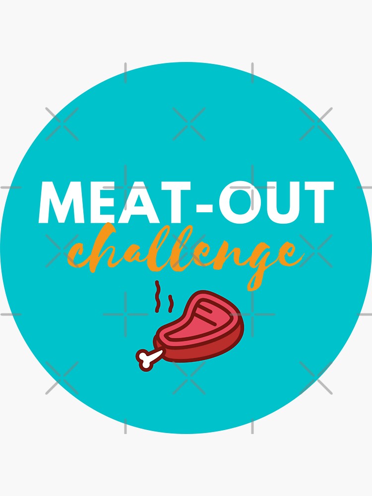 "MeatOut challenge on Great American MEAT-OUT " Sticker by jsweetrab ...