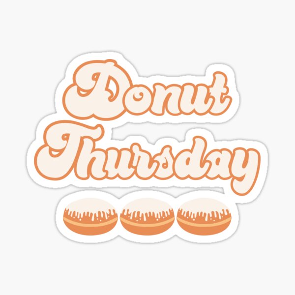 "Donut Thursday - funny donuts lover slogan" Sticker by kapotka | Redbubble