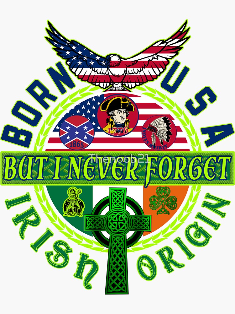 "USA BORN IRISH ORIGIN" Sticker by Thenoob21 | Redbubble