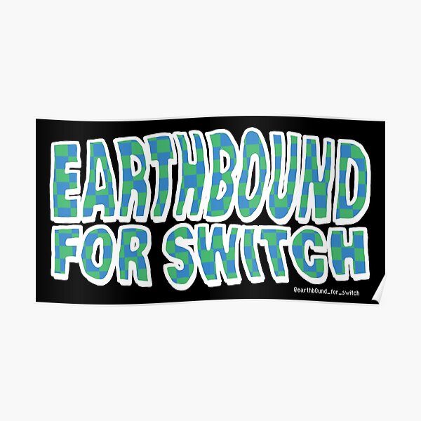 "Earthbound for Switch! (White Outline)" Poster for Sale by connor ...