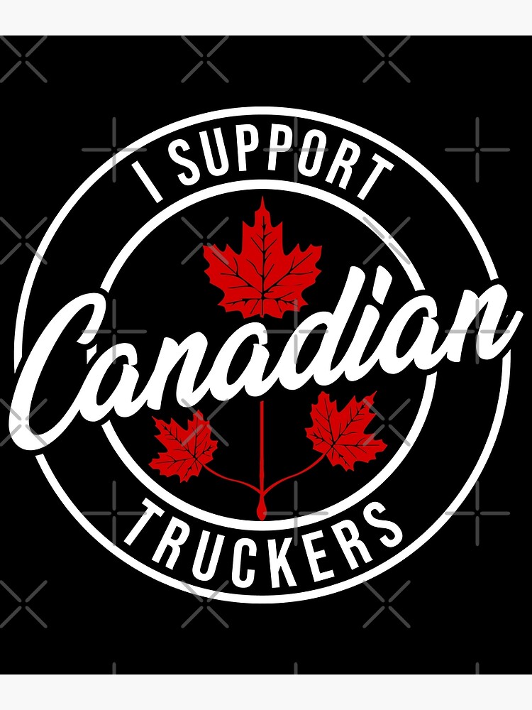 "i support truckers Freedom Convoy 2022 " Poster by designstoretess ...