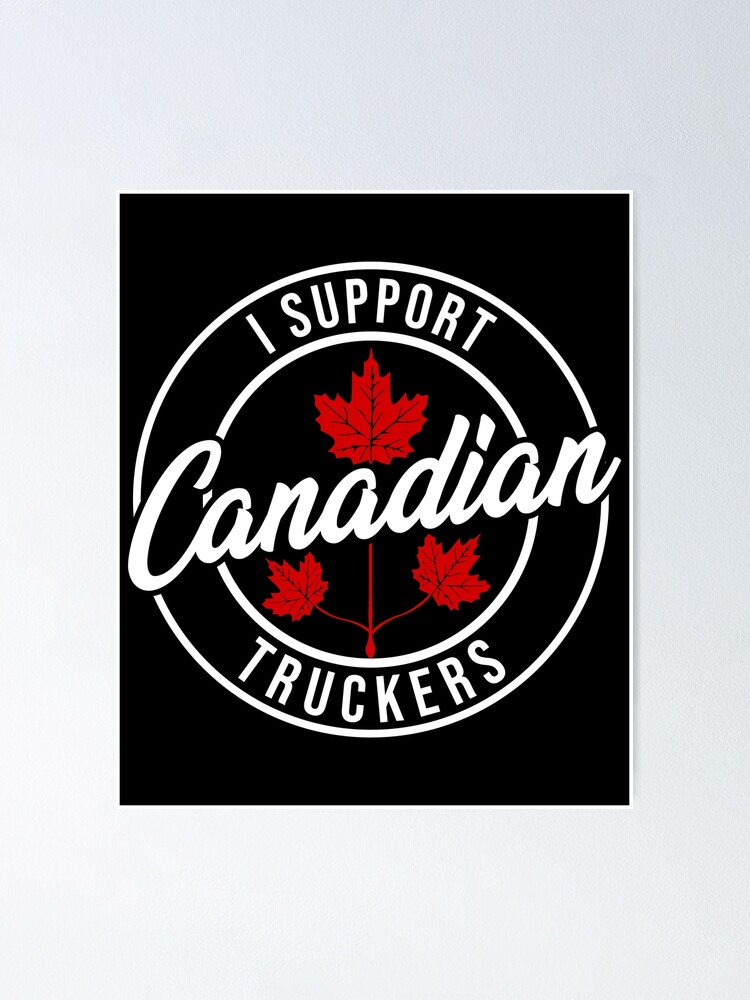 "i support truckers Freedom Convoy 2022 " Poster by designstoretess ...