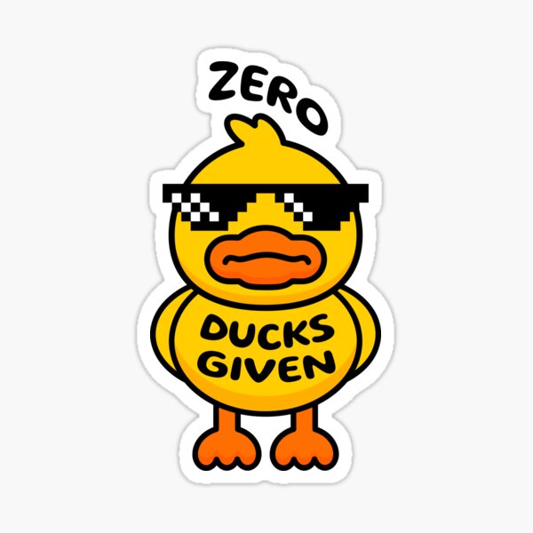 "zero ducks given" Sticker by AnnPrecious | Redbubble