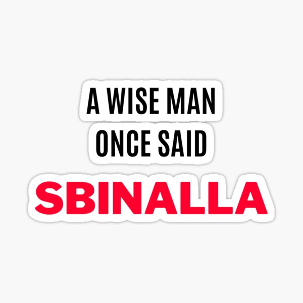 "A Wise Man Once Said, "sBinalla" (2)" Sticker for Sale by F1TwoTee ...