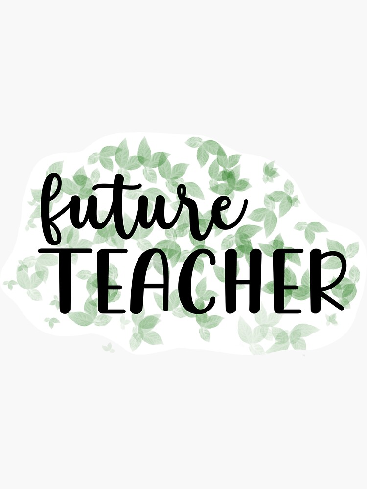 "Future Teacher Sticker Design" Sticker for Sale by Imanikirven | Redbubble