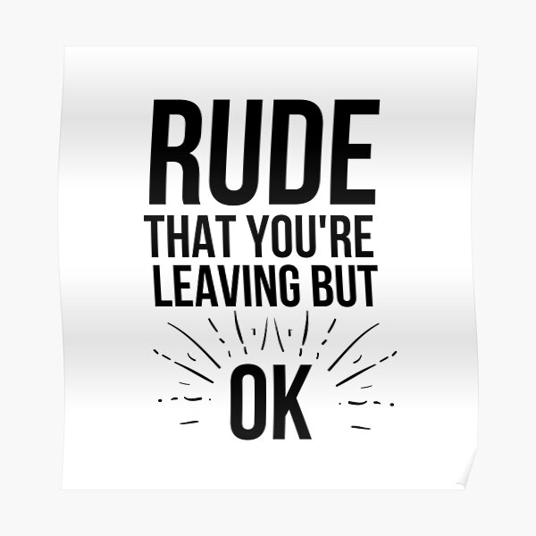 " Rude that you're leaving but ok leaving gift idea with funny saying ...