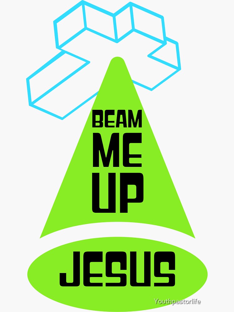 "Beam Me Up Jesus " Sticker for Sale by Youthpastorlife | Redbubble