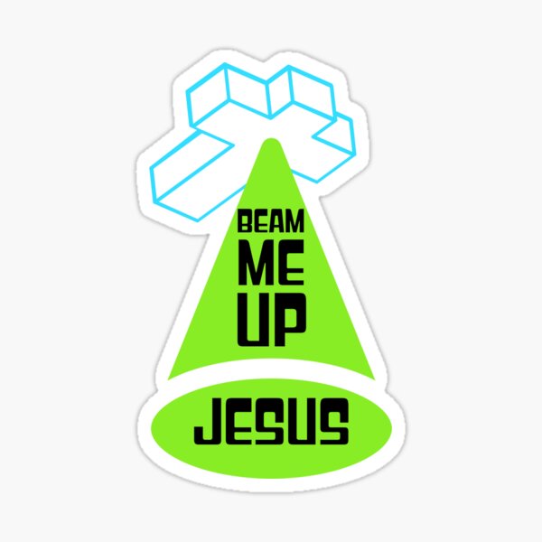 "Beam Me Up Jesus " Sticker for Sale by Youthpastorlife | Redbubble