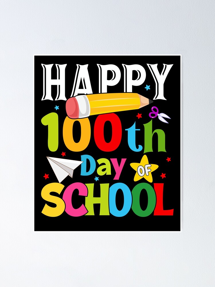 "Happy 100th Day Of School" Poster for Sale by ZIDOX | Redbubble