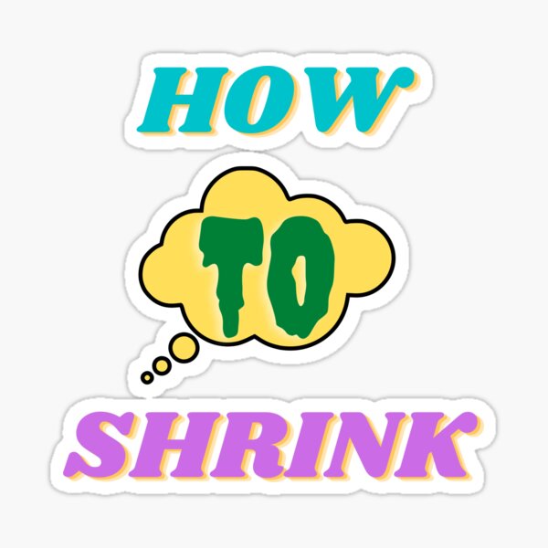 how-to-shrink-a-shirt-sticker-for-sale-by-mothfather-redbubble