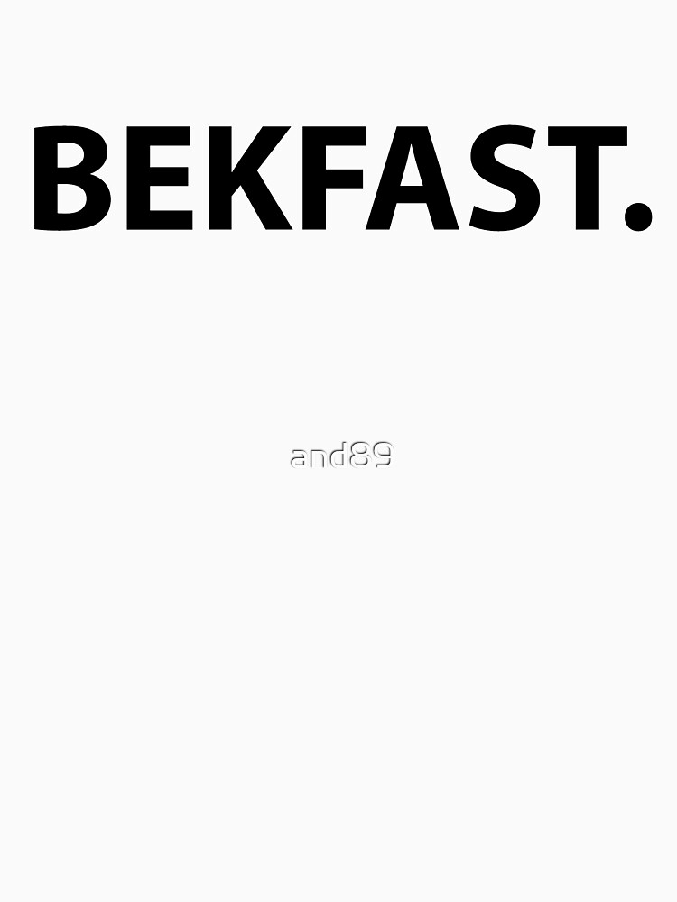 "Bekfast" T-shirt for Sale by and89 | Redbubble | bekfast t-shirts ...