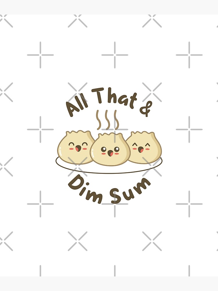 "All That And Dim Sum Funny Quote" Poster for Sale by AAEDesigns ...