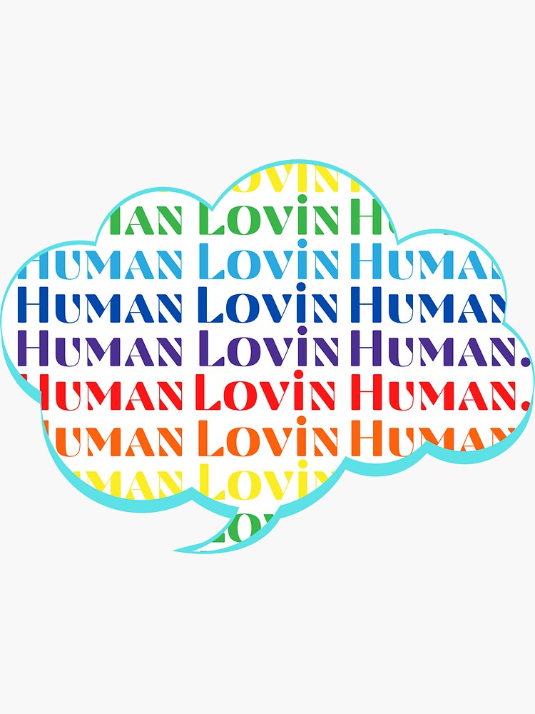 "Human Lovin Human Comment Cloud Graphic" Sticker by WhiteowlCreatco ...