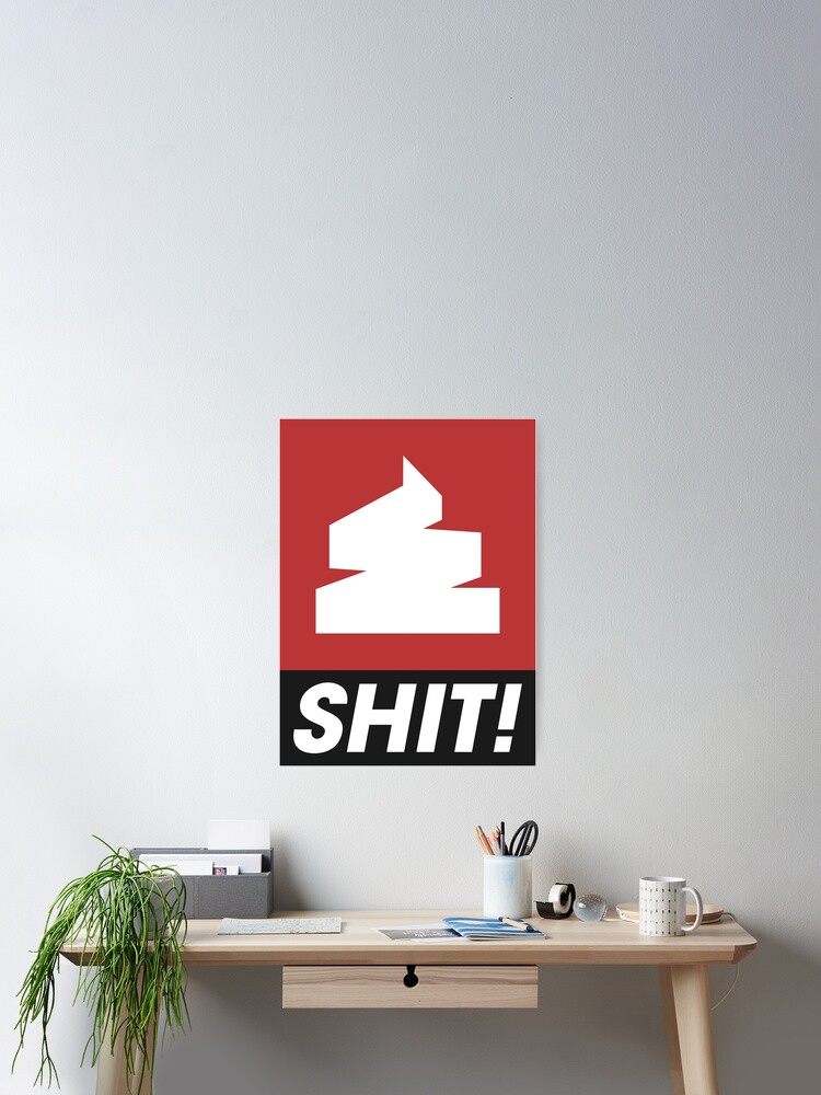 "SHIT LOGO" Poster for Sale by SHIT! CLOTHING | Redbubble