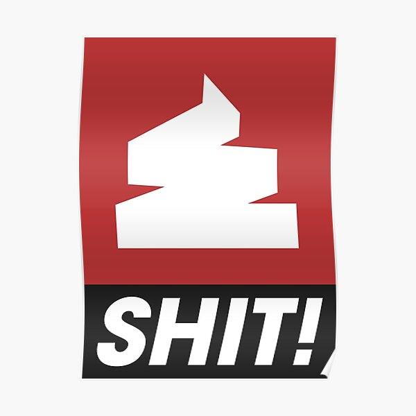 "SHIT LOGO" Poster for Sale by SHIT! CLOTHING | Redbubble
