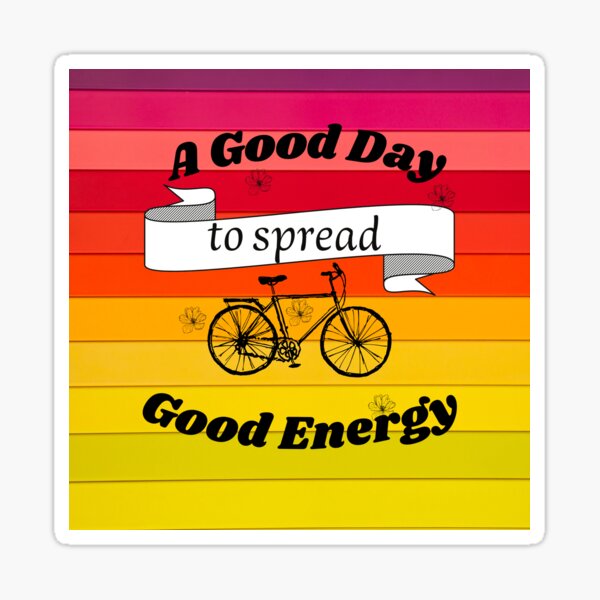 " A Good Day to Spread good Energy- motivationnel sticker" Sticker for ...