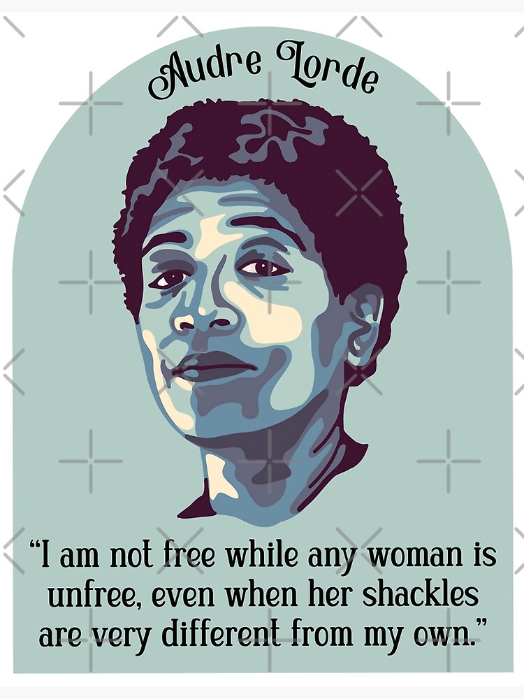 "Audre Lorde Portrait and Quote" Poster by unhingedheather | Redbubble