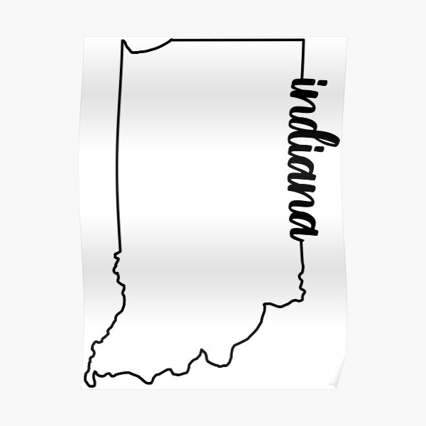 "Indiana State Outline" Poster for Sale by EvolvClothing | Redbubble